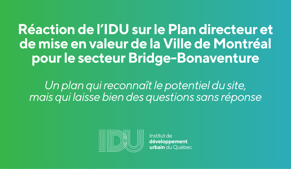 Réaction de l'IDU sur le Plan directeur et de mise en valeur de la Ville de Montréal pour le ...