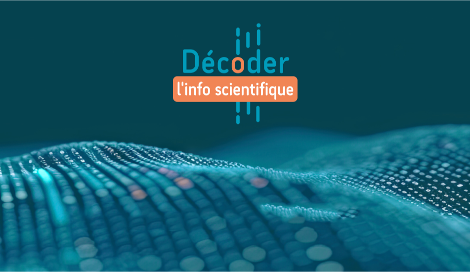 Décoder l'info scientifique | À la portée de tous!