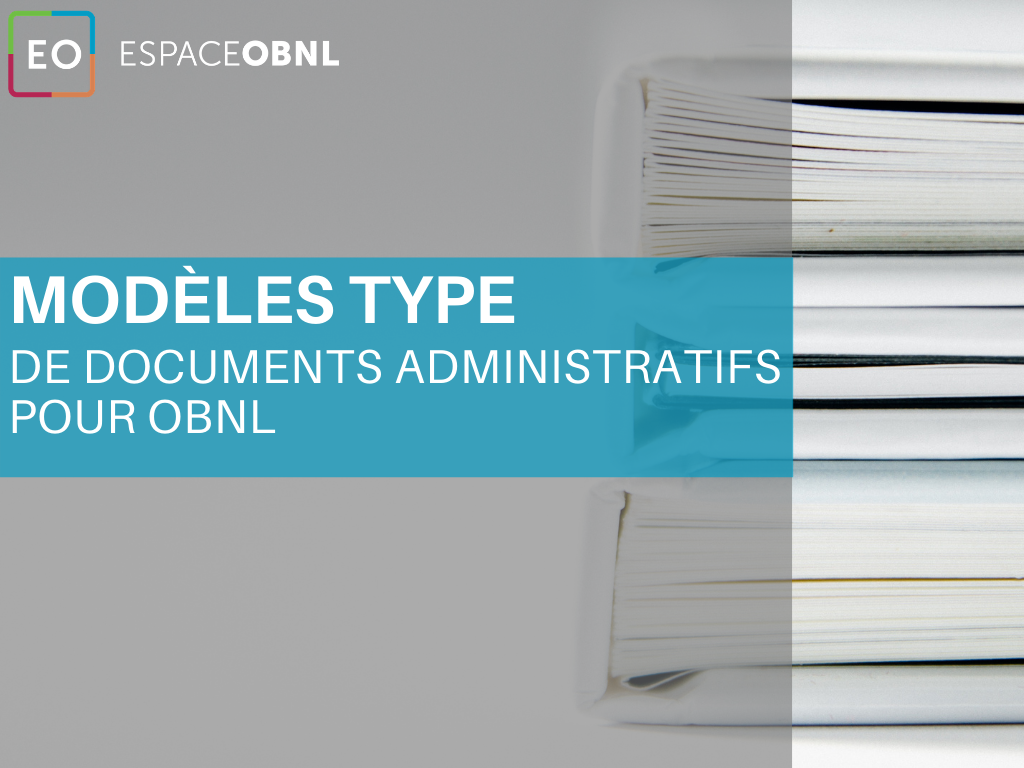 Modèles type de documents administratifs pour OBNL | ESPACE OBNL