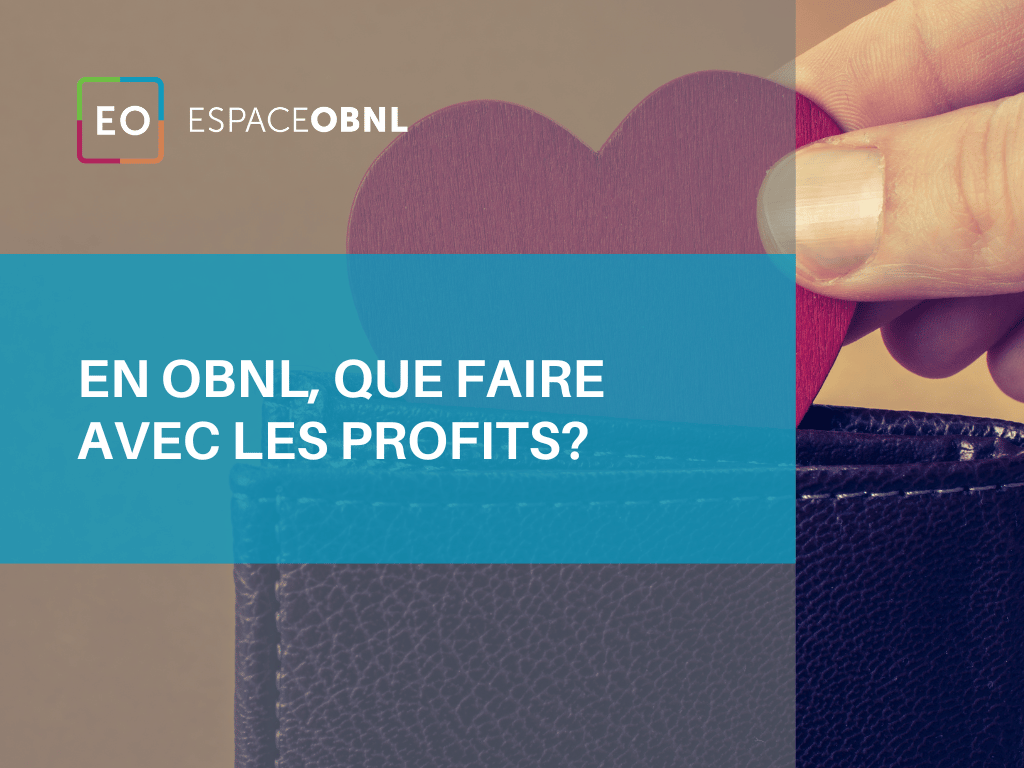 En OBNL, que faire avec les profits? | ESPACE OBNL