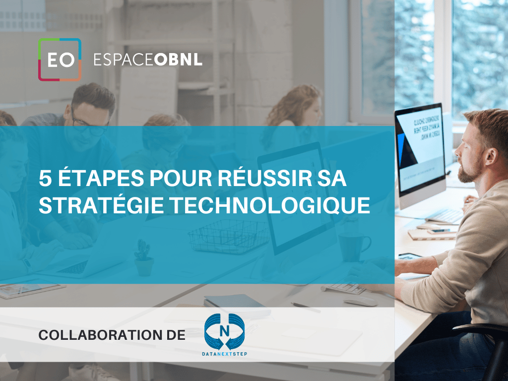 5 étapes pour réussir sa stratégie technologique | ESPACE OBNL