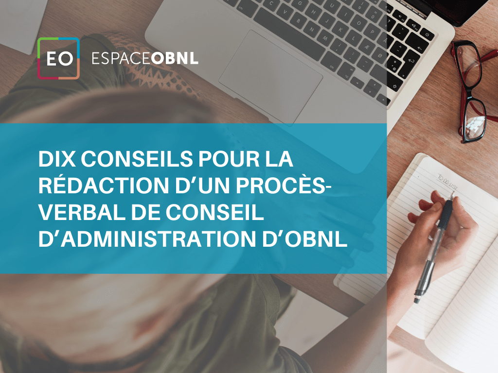 Dix conseils pour la rédaction d’un procès-verbal de conseil d’administration d’OBNL | ESPACE OBNL