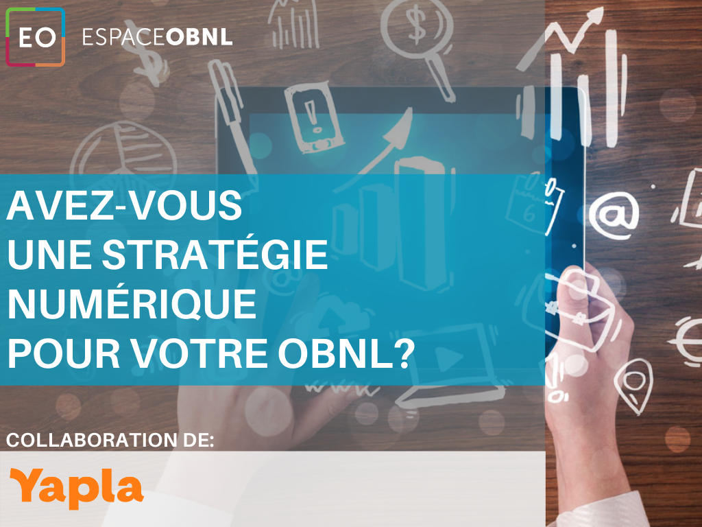 Avez-vous une stratégie numérique pour votre OBNL? | ESPACE OBNL
