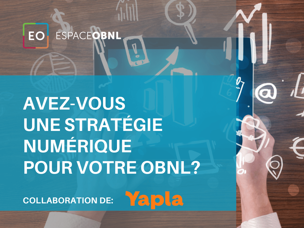 Avez-vous une stratégie numérique pour votre OBNL? | ESPACE OBNL