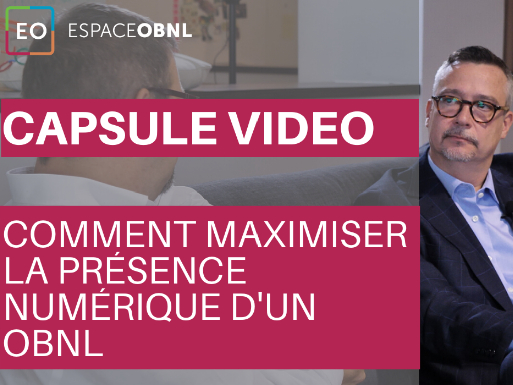 Comment maximiser la présence numérique d’un OBNL - Capsule technique #12 | ESPACE OBNL
