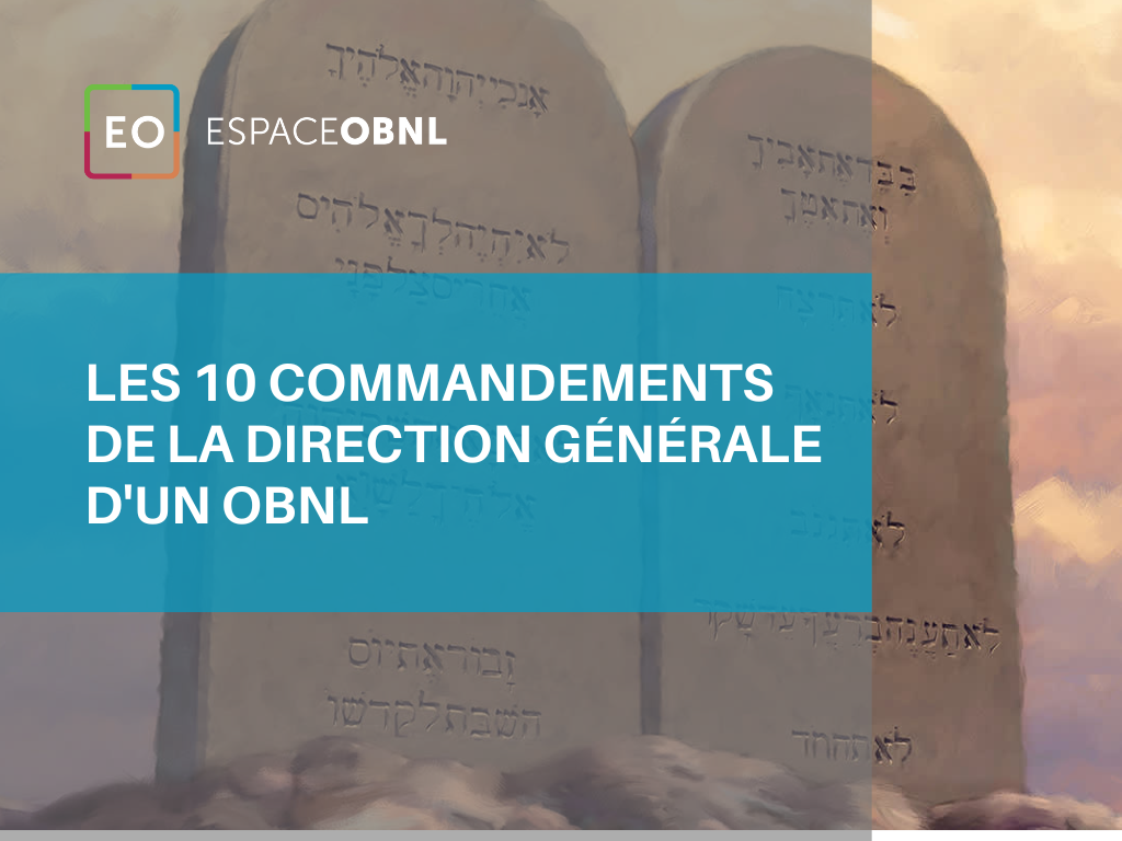 Les 10 commandements de la direction générale d’un OBNL | ESPACE OBNL