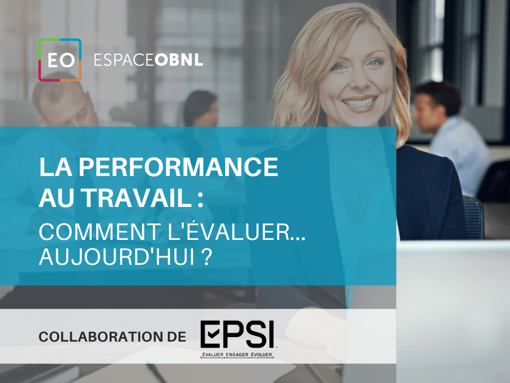 La Performance Au Travail Comment Lévaluer… Aujourddhui Espace Obnl