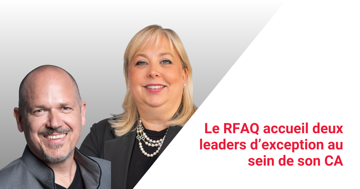 Arrivée de deux nouveaux administrateurs au CA du RFAQ RFAQ