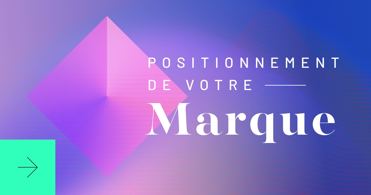 L’exercice de positionnement de votre marque : une étape indispensable ...